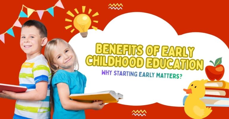 Benefits of Early Childhood Education: Why It Matters